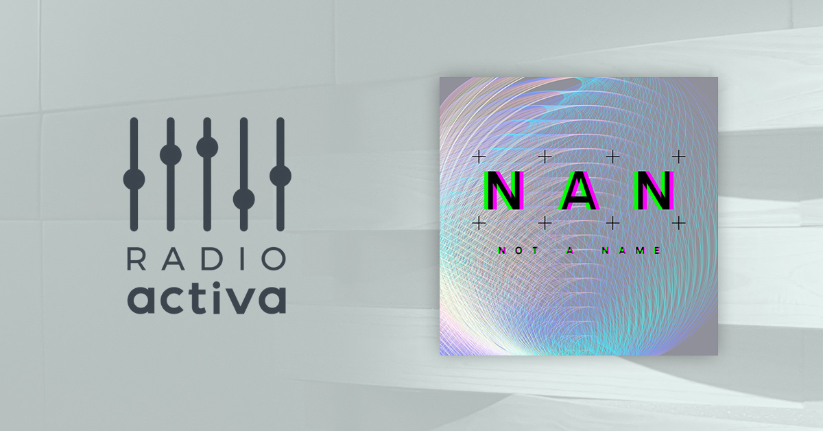 NaN - not a name | Radio Activa
