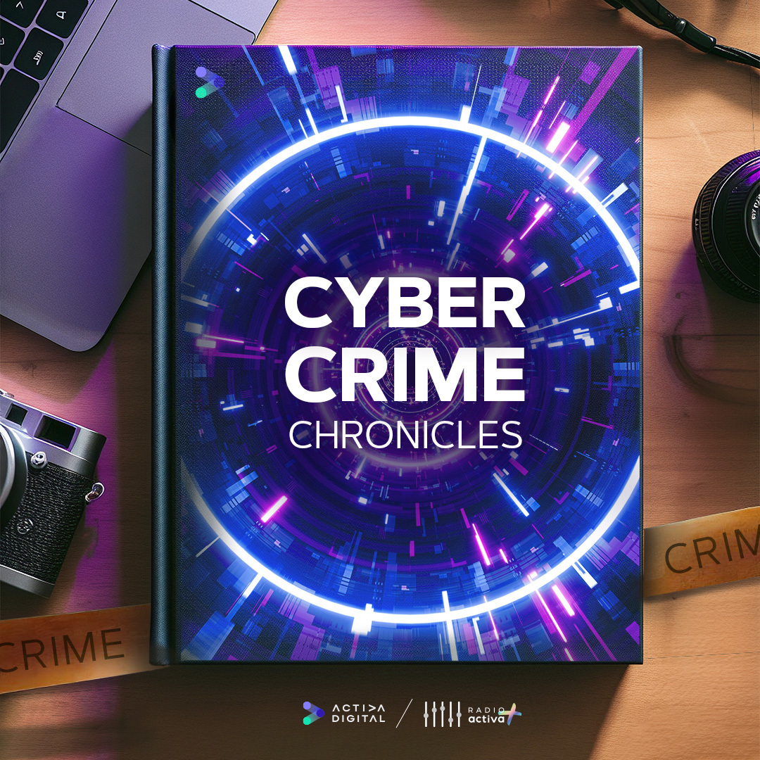 CyberCrime Chronicles - Radio Activa